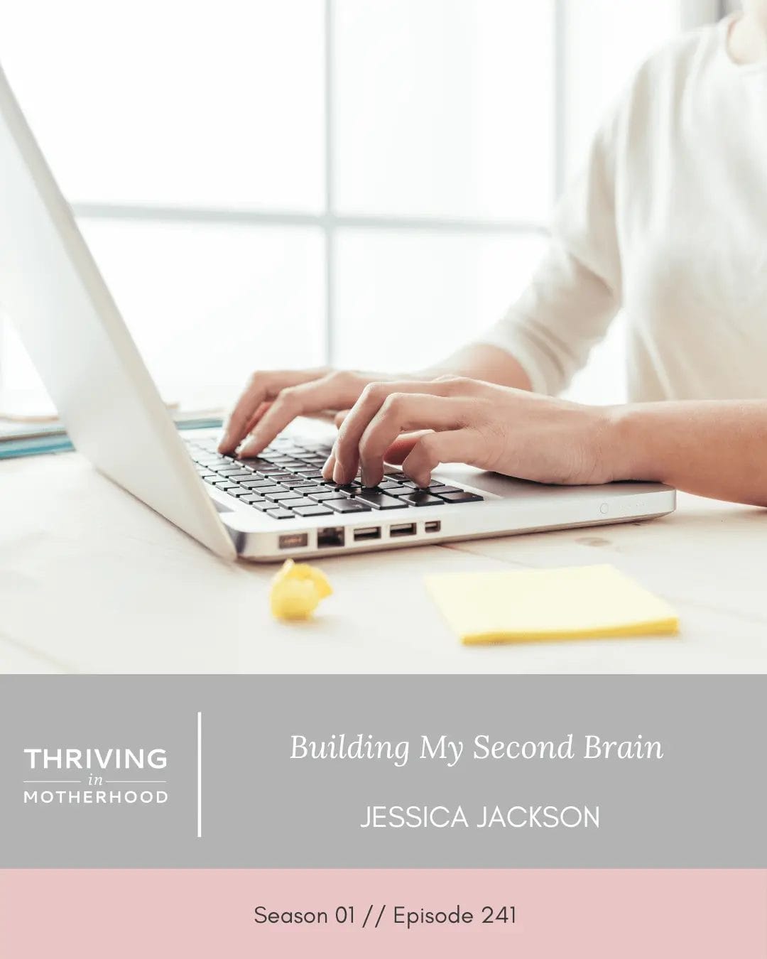 Building My Second Brain [Episode 241] - Thriving in Motherhood Podcast